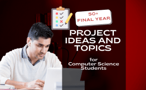 Top 50+ Final Year Project Ideas and Topics for Computer Science ...